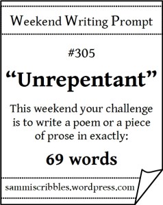 Sammi’s Weekender #305 (unrepentant) – Our Literary Journey